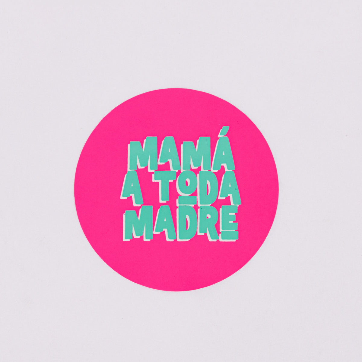 Sticker "Mamá a Toda Madre" – monocromiamx